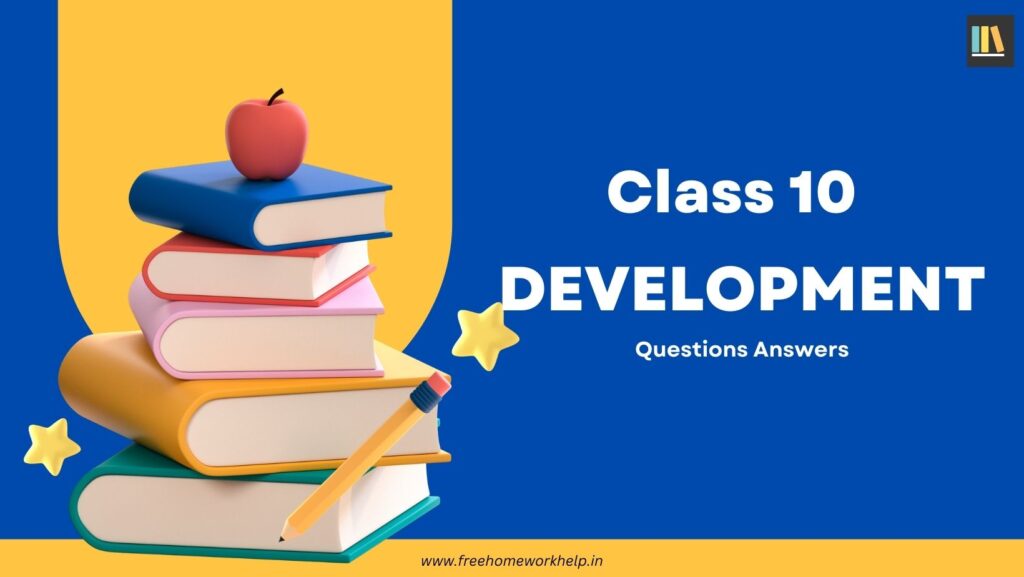 Class 10 Development Question Answer Easy Solution